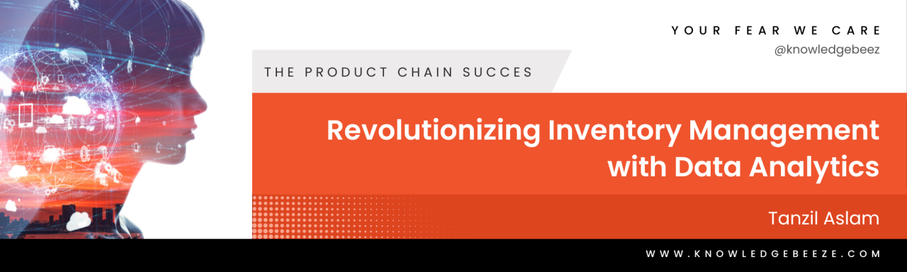 Revolutionizing Inventory Management with Data Analytics Revolutionizing Inventory Management with Data Analytics