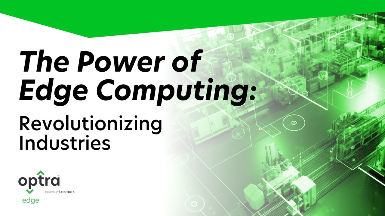 The Power of Edge Computing: Revolutionizing Industries The Power of Edge Computing: Revolutionizing Industries