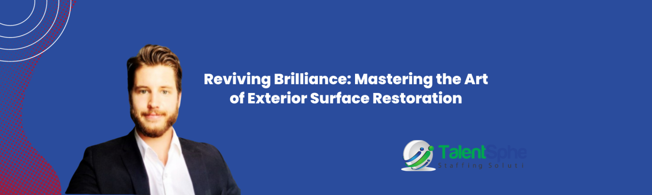 Reviving Brilliance: Mastering the Art of Exterior Surface Restoration Reviving Brilliance: Mastering the Art of Exterior Surface Restoration