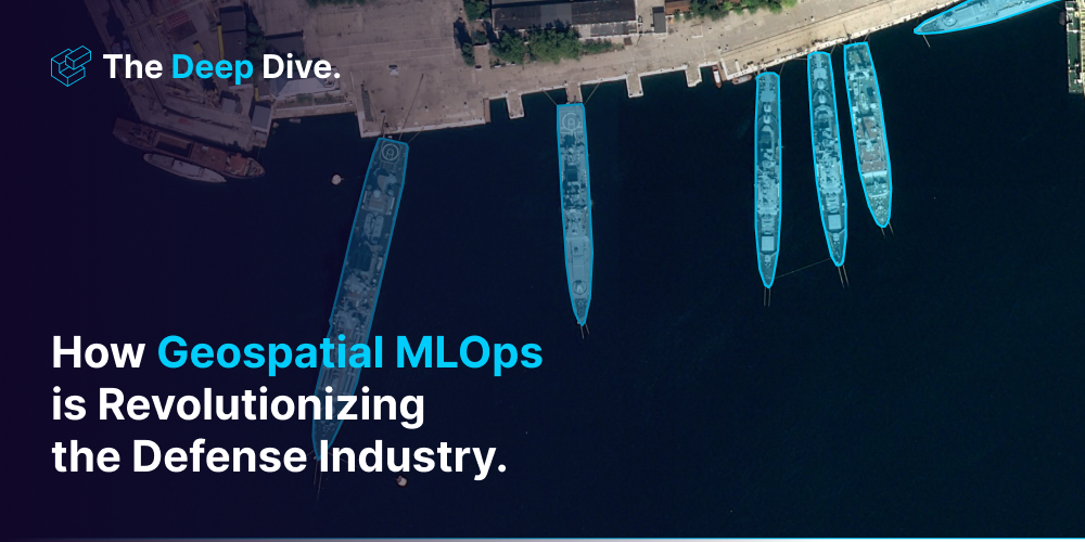 How Geospatial MLOps is Revolutionizing the Defense Industry. How Geospatial MLOps is Revolutionizing the Defense Industry.