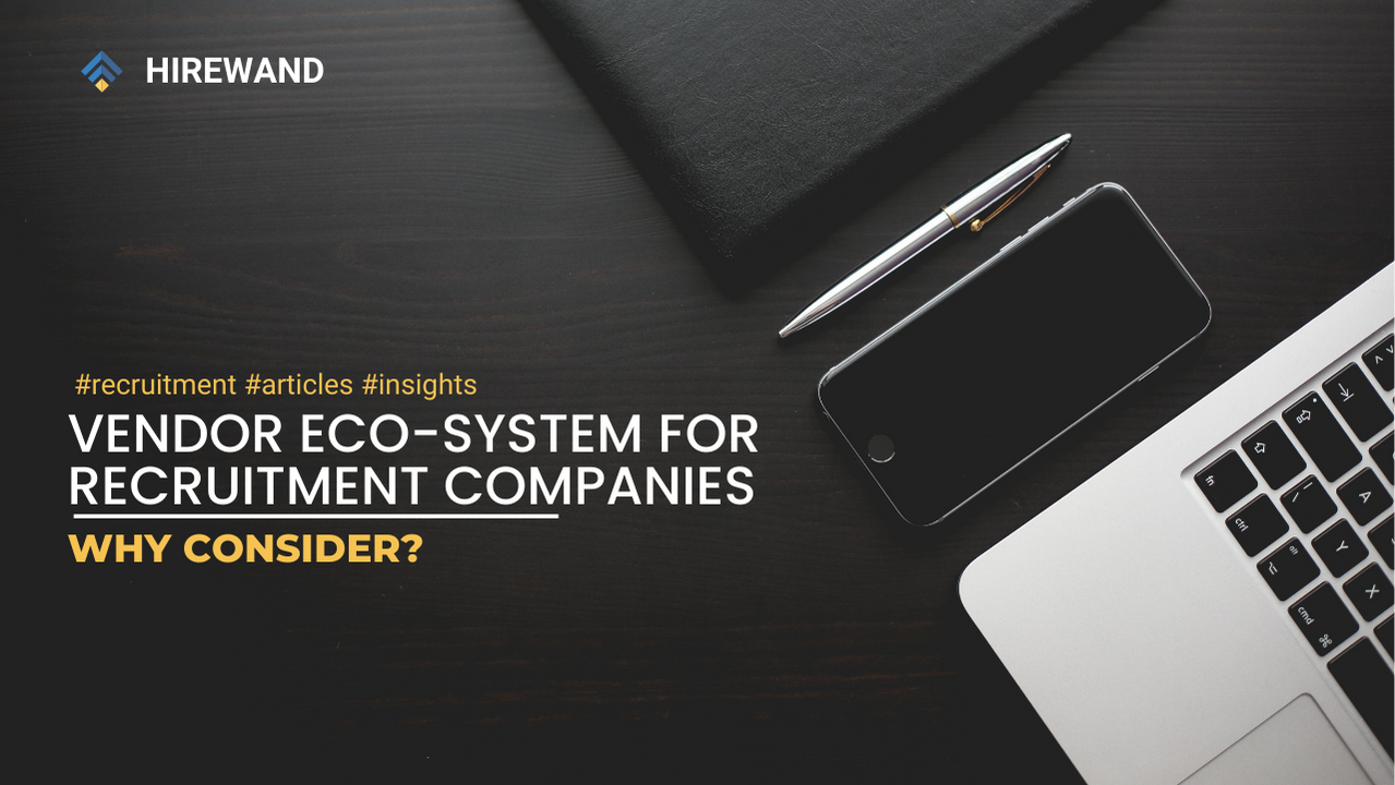 Why recruitment companies should consider building a vendor eco system Why recruitment companies should consider building a vendor eco system