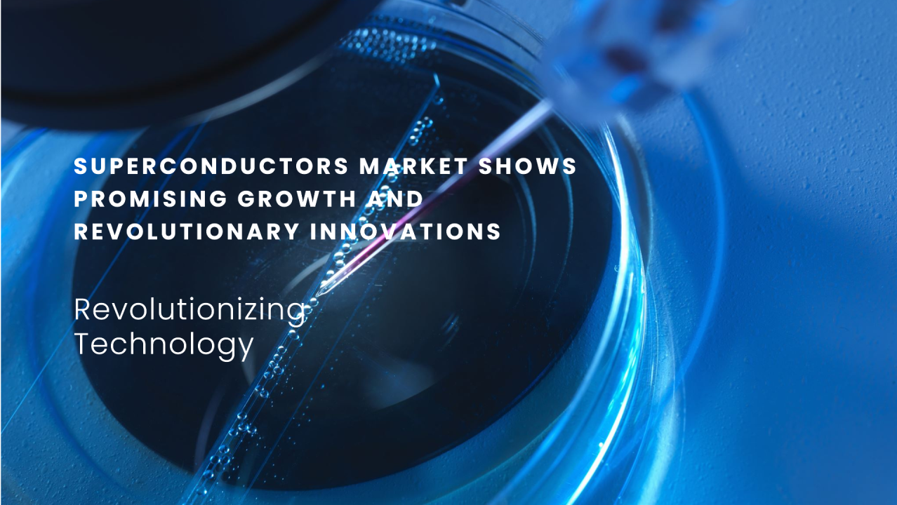 Revolutionizing Energy Efficiency: Superconductors Market Set to Surge ... Revolutionizing Energy Efficiency: Superconductors Market Set to Surge ...