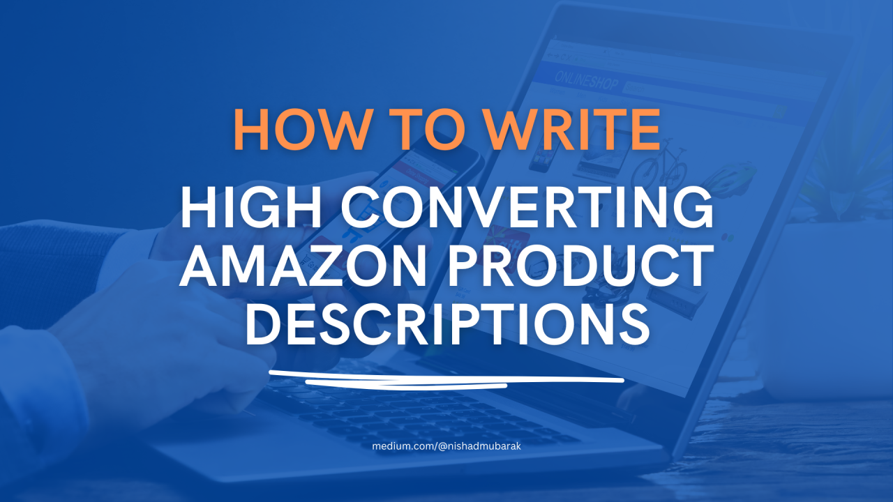 How to Write High-Converting Amazon Product Descriptions How to Write High-Converting Amazon Product Descriptions