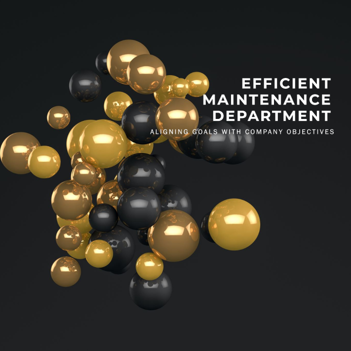 Maximizing Efficiency: Aligning Maintenance Department Goals with ... Maximizing Efficiency: Aligning Maintenance Department Goals with ...