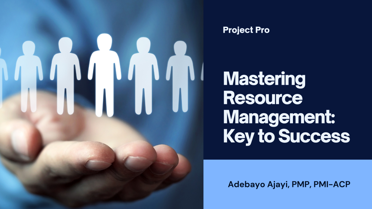 Mastering Resource Management: The Cornerstone of Project Success Mastering Resource Management: The Cornerstone of Project Success