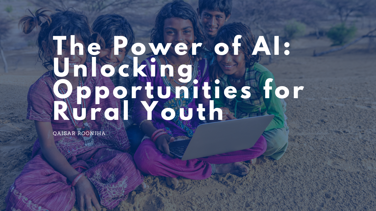 The Power of AI: Unlocking Opportunities for Rural Youth The Power of AI: Unlocking Opportunities for Rural Youth