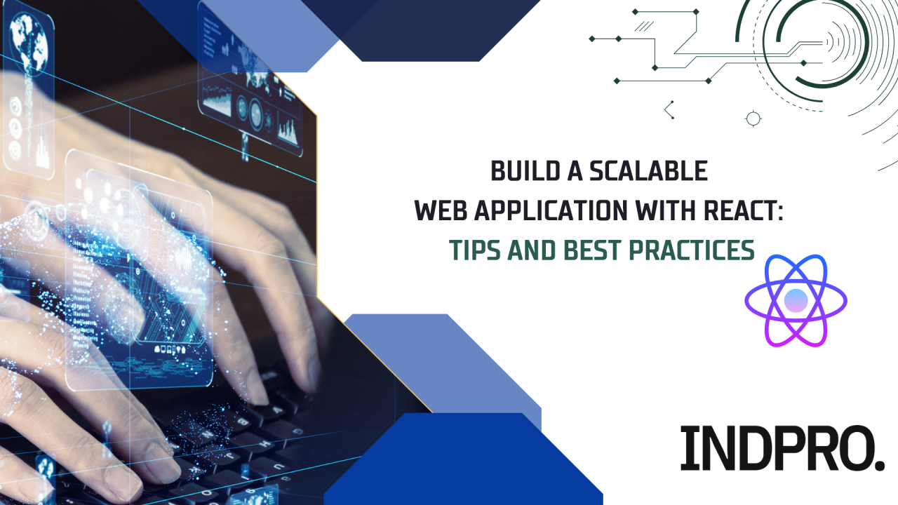 How to Build a Scalable Web Application with React: Tips and Best Practices How to Build a Scalable Web Application with React: Tips and Best Practices