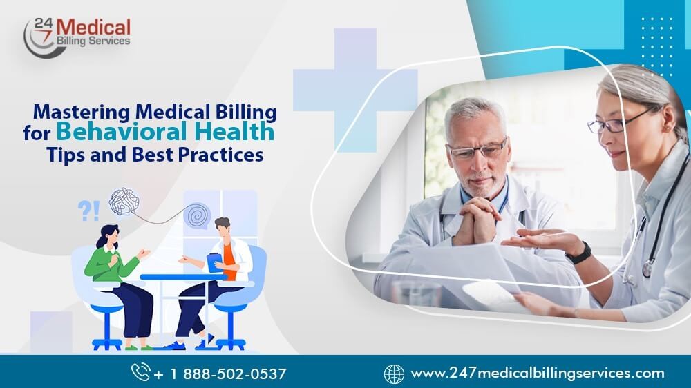 Mastering Medical Billing For Behavioral Health: Tips And Best Practices Mastering Medical Billing For Behavioral Health: Tips And Best Practices