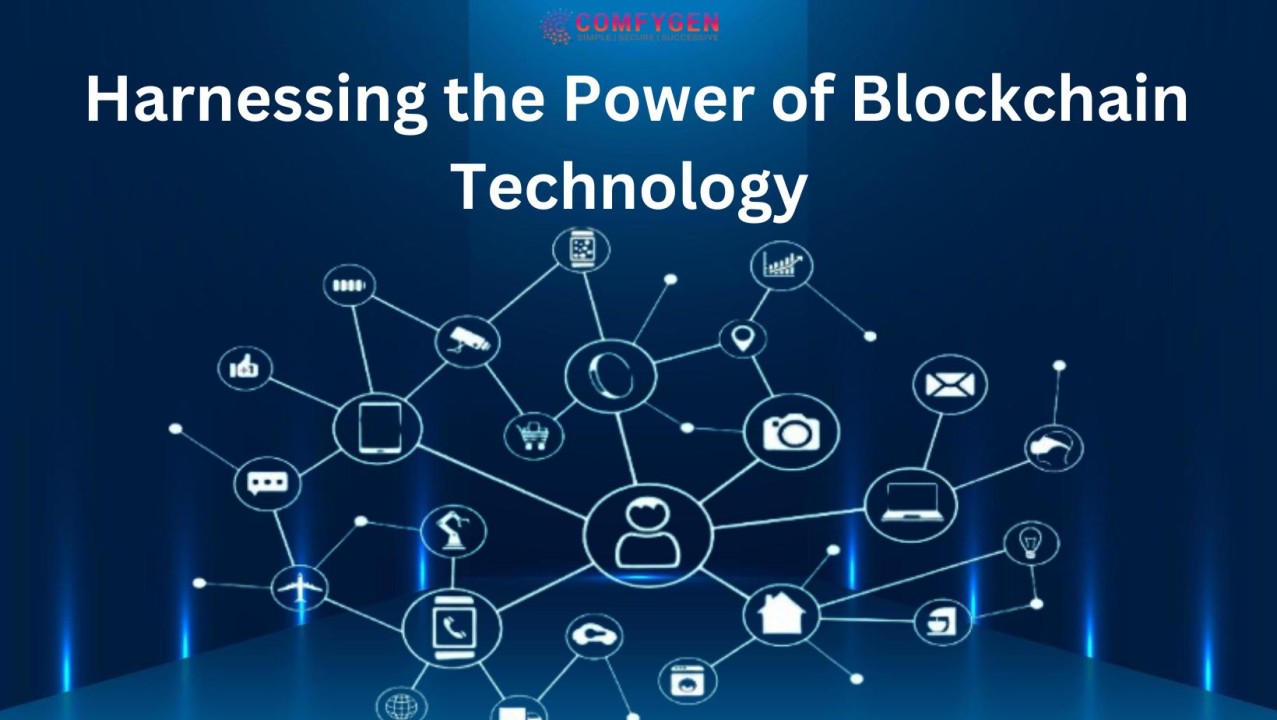 Harnessing the Power of Blockchain Technology Harnessing the Power of Blockchain Technology