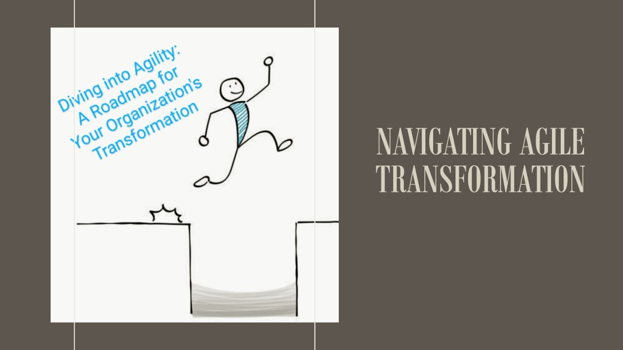 Navigating Agile Transformation Navigating Agile Transformation