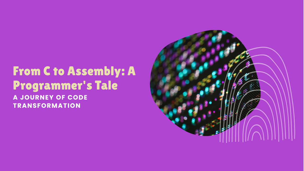 Converting C to Assembly – A Programmer's Tale 🌐 Converting C to Assembly – A Programmer's Tale 🌐