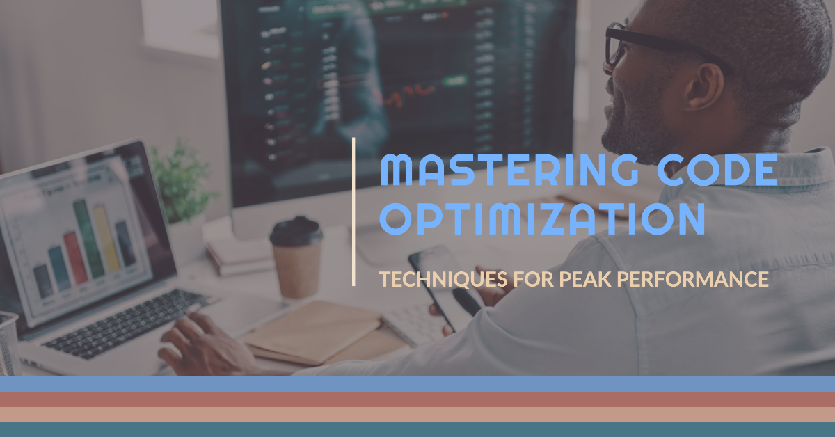Mastering Code Optimization: Techniques for Peak Performance Mastering Code Optimization: Techniques for Peak Performance