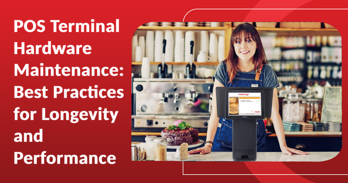 POS Terminal Hardware Maintenance: Best Practices for Longevity and ... POS Terminal Hardware Maintenance: Best Practices for Longevity and ...