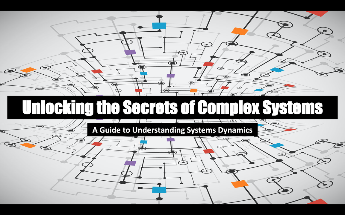 Understanding Complex Systems and Their Dynamics: A Guide Understanding Complex Systems and Their Dynamics: A Guide