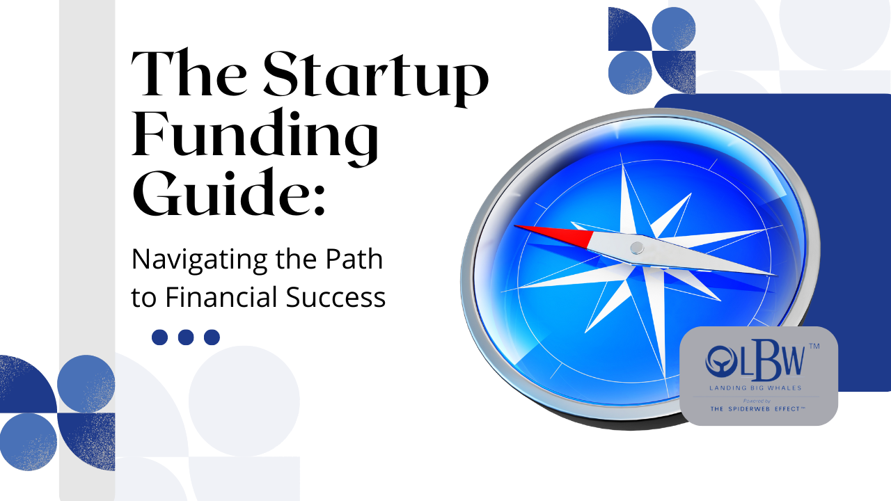 The Startup Funding Guide: Navigating the Path to Financial Success The Startup Funding Guide: Navigating the Path to Financial Success