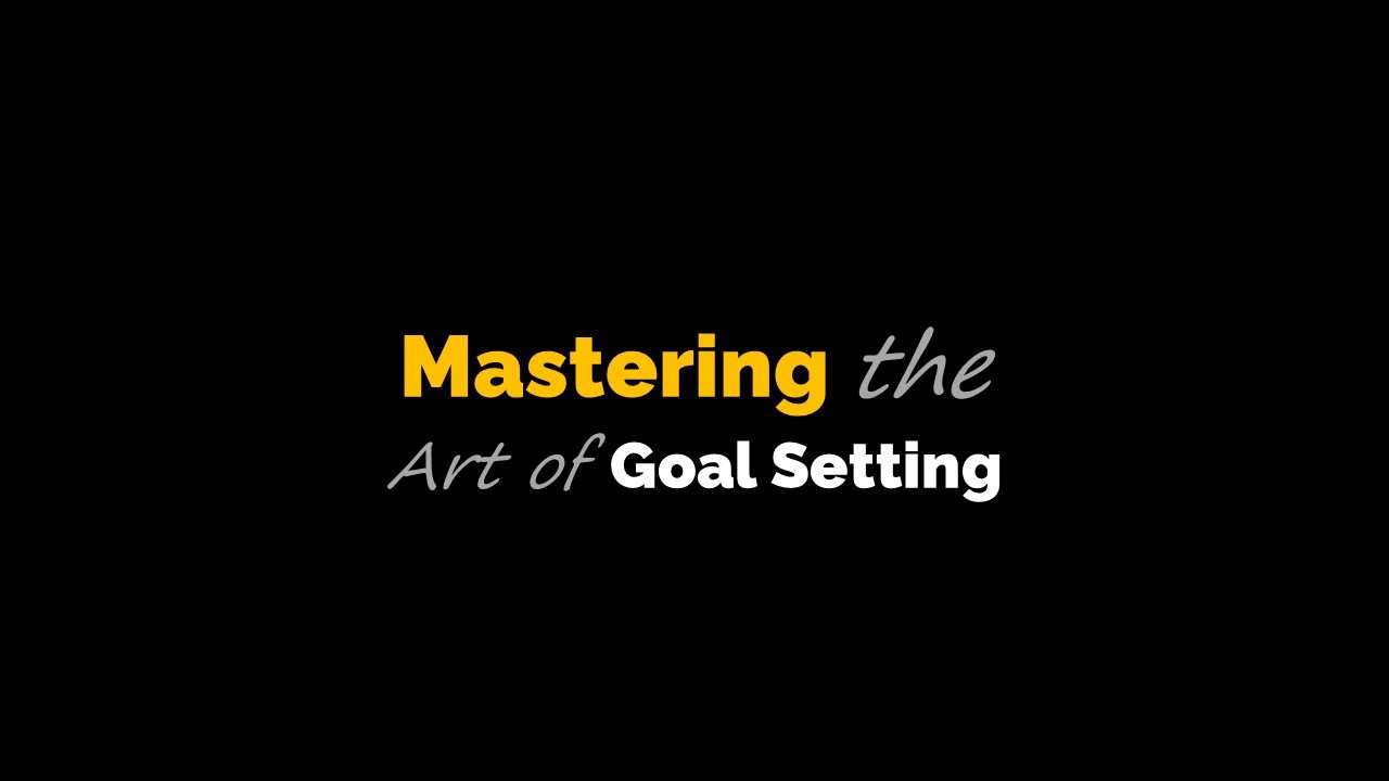 Mastering the Art of Goal Setting: Your Blueprint for Greatness Mastering the Art of Goal Setting: Your Blueprint for Greatness