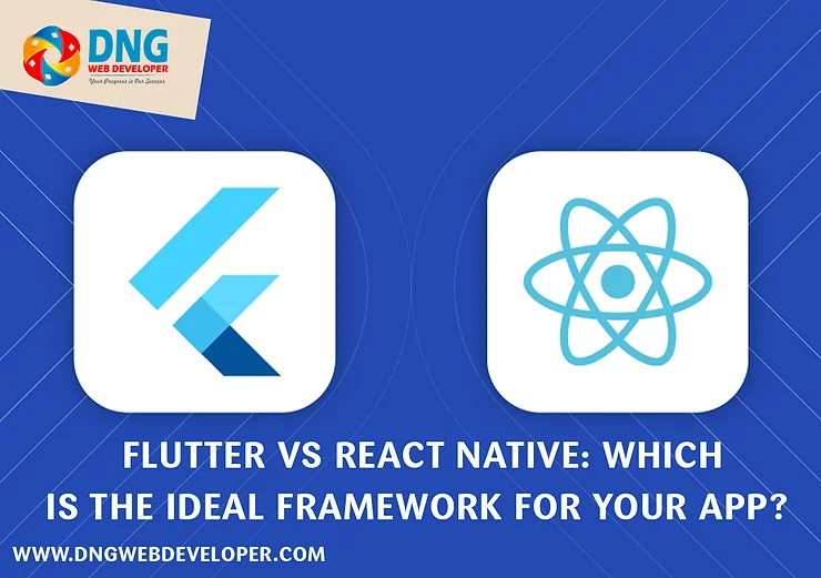 Flutter vs React Native: Which Is the Ideal Framework Flutter vs React Native: Which Is the Ideal Framework