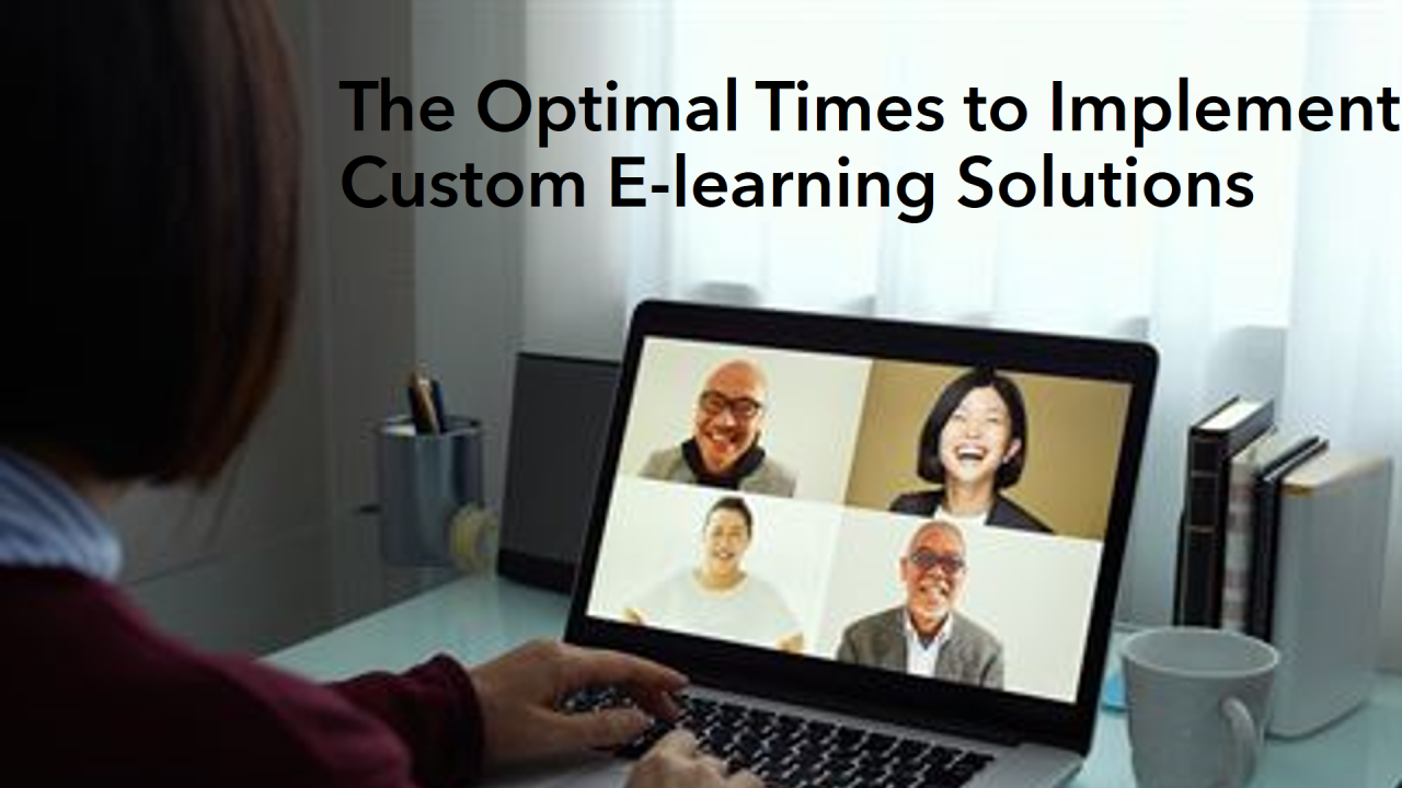 Key Moments for Implementing Custom E-learning Key Moments for Implementing Custom E-learning