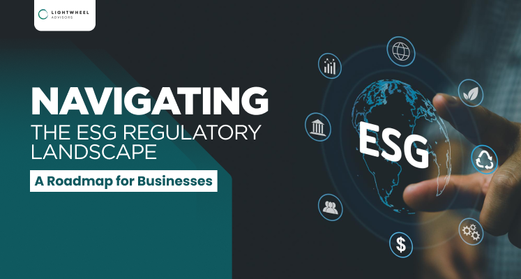 Navigating the ESG Regulatory Landscape: A Roadmap for Businesses Navigating the ESG Regulatory Landscape: A Roadmap for Businesses