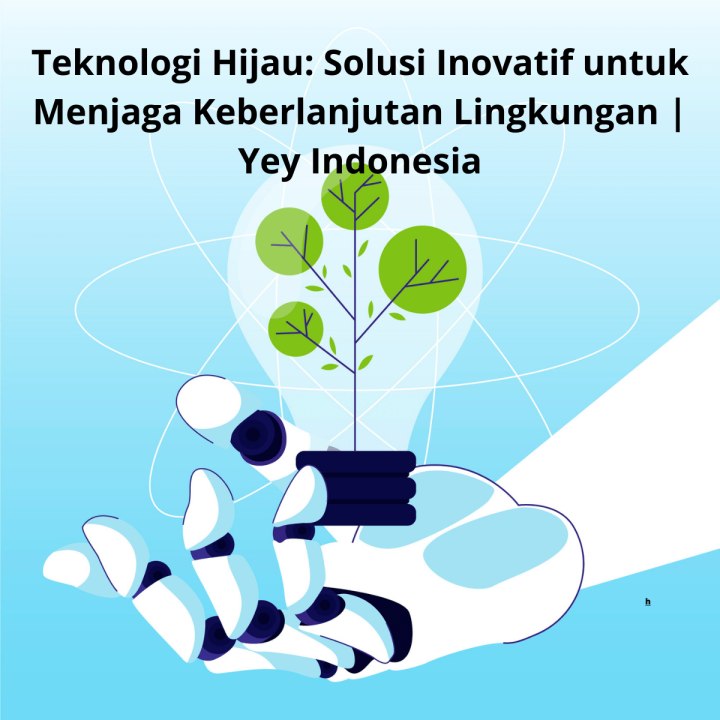 Transformasi Hijau: Teknologi Pengubah Permainan untuk Lingkungan yang ... Transformasi Hijau: Teknologi Pengubah Permainan untuk Lingkungan yang ...