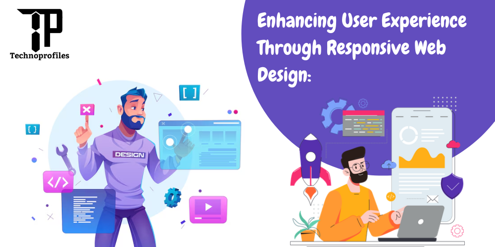 Enhancing User Experience Through Responsive Web Design Enhancing User Experience Through Responsive Web Design