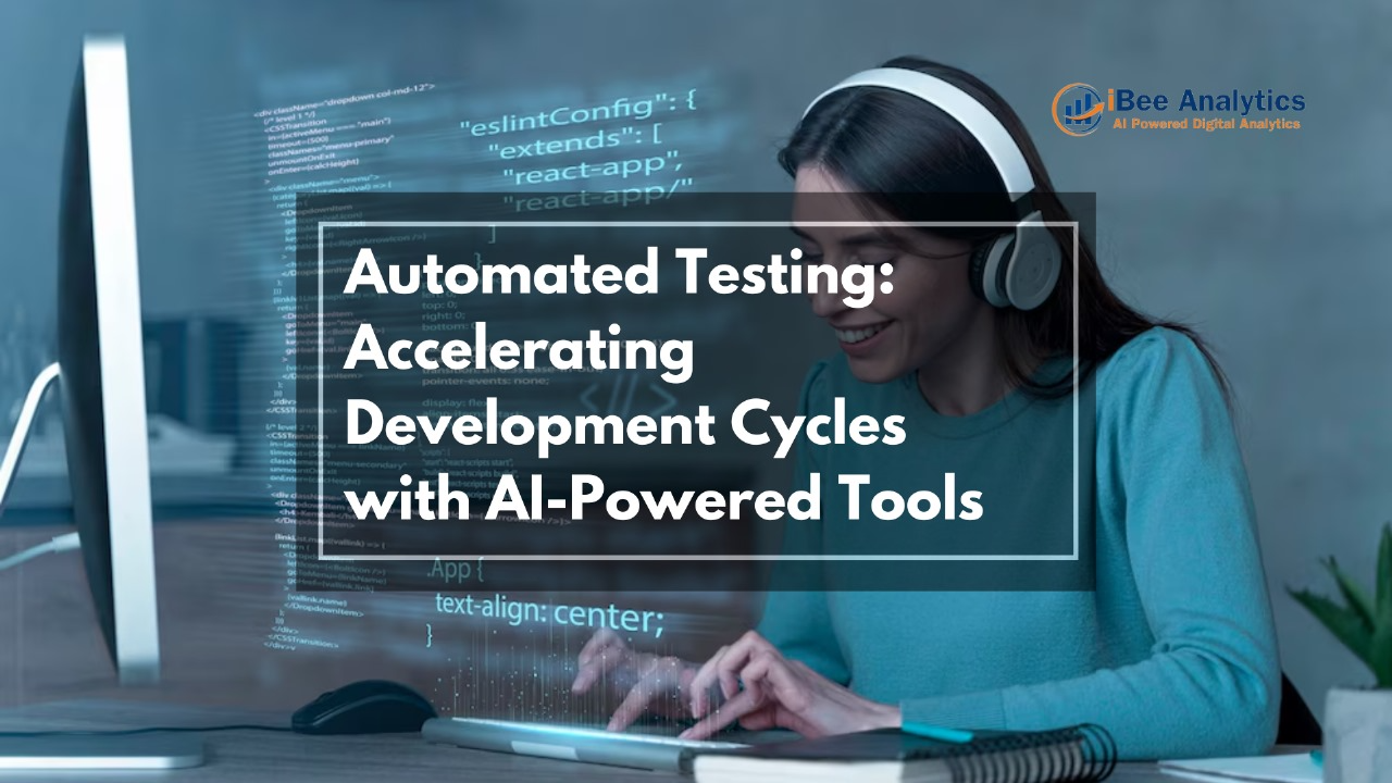Automated Testing: Accelerating Development Cycles with AI-Powered Tools Automated Testing: Accelerating Development Cycles with AI-Powered Tools