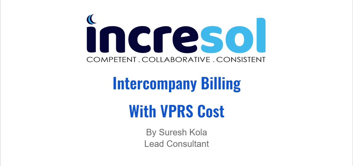 Intercompany Billing With VPRS Cost - By Suresh Kola Intercompany Billing With VPRS Cost - By Suresh Kola
