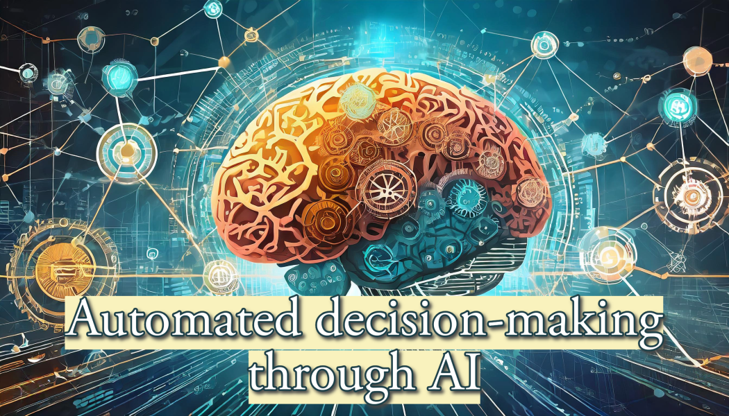 Advanced Automated Decision-making Through AI Advanced Automated Decision-making Through AI