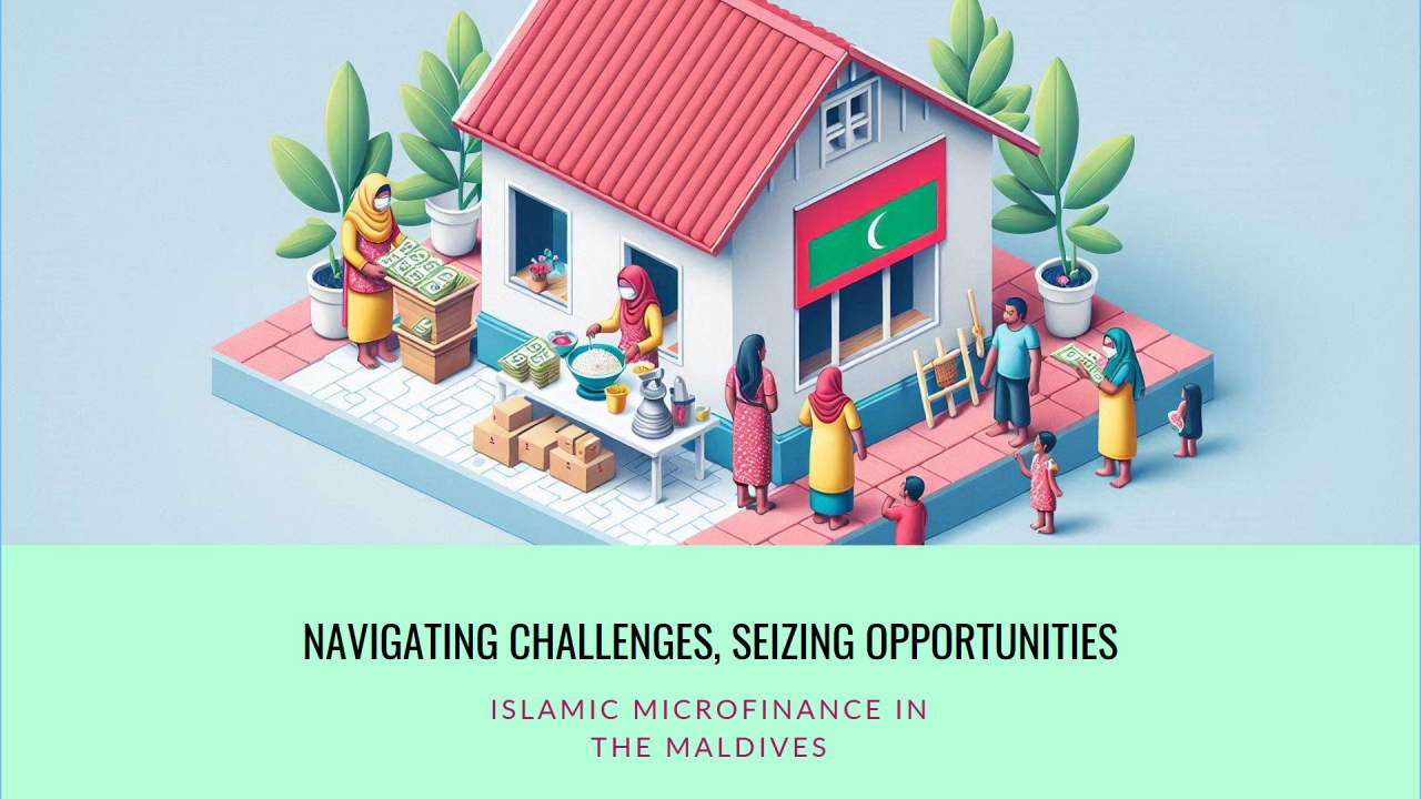 Islamic Microfinance in the Maldives: Navigating Challenges, Seizing ... Islamic Microfinance in the Maldives: Navigating Challenges, Seizing ...