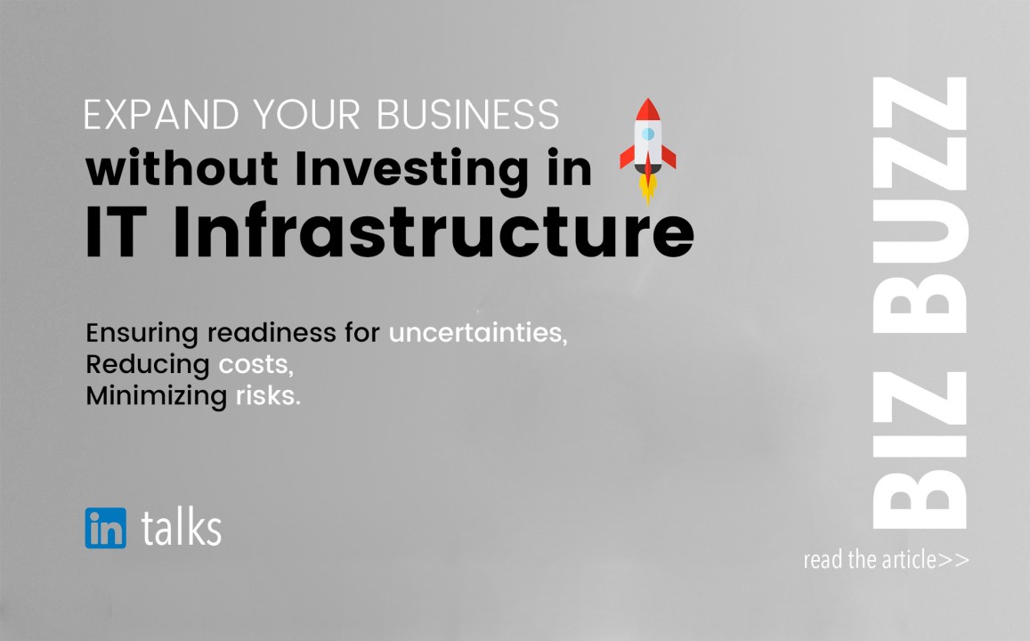 Expand your Business without Investing in IT Infrastructure Expand your Business without Investing in IT Infrastructure