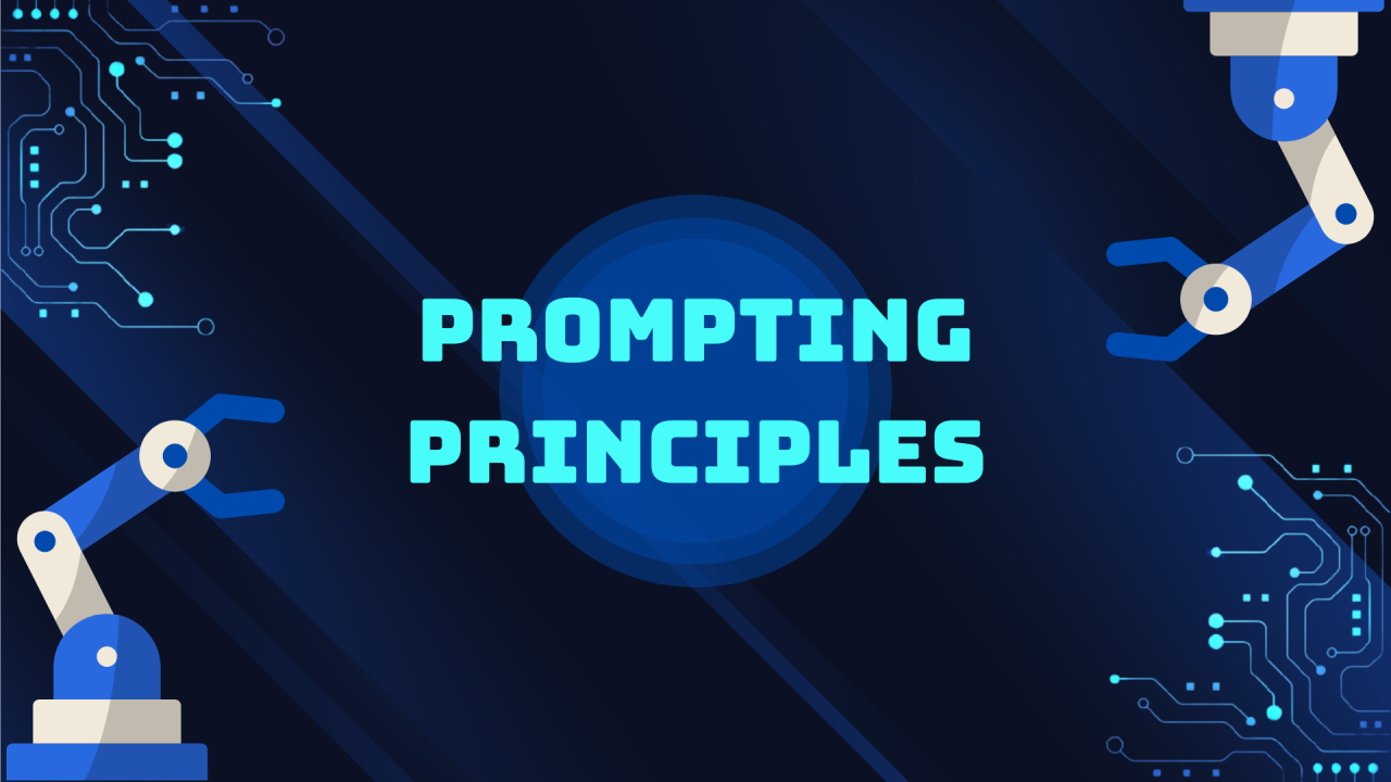 Prompting Principles Prompting Principles