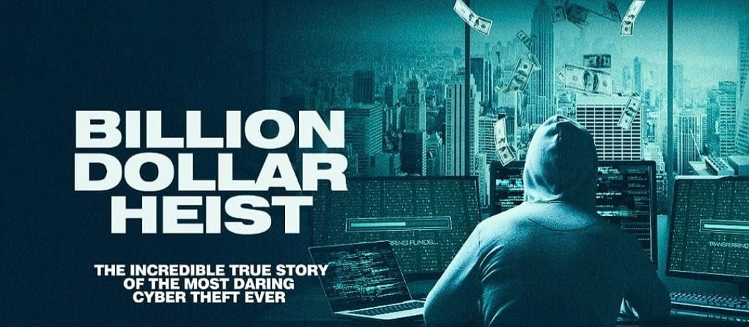 Cracking the Code: Unveiling 'Billion Dollar Heist' Documentary's Cyber ... Cracking the Code: Unveiling 'Billion Dollar Heist' Documentary's Cyber ...