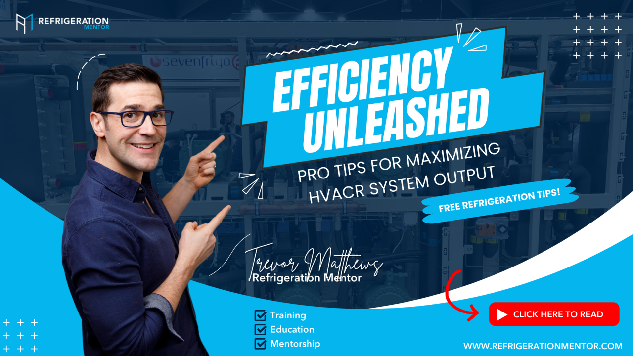 Efficiency Unleashed: Pro Tips for Maximizing HVACR System Output Efficiency Unleashed: Pro Tips for Maximizing HVACR System Output