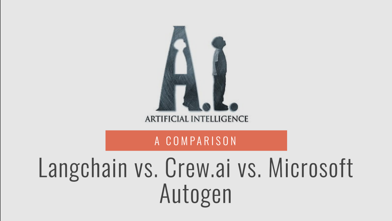 Langchain vs. Crew.ai vs. Microsoft Autogen: A Comparison Langchain vs. Crew.ai vs. Microsoft Autogen: A Comparison