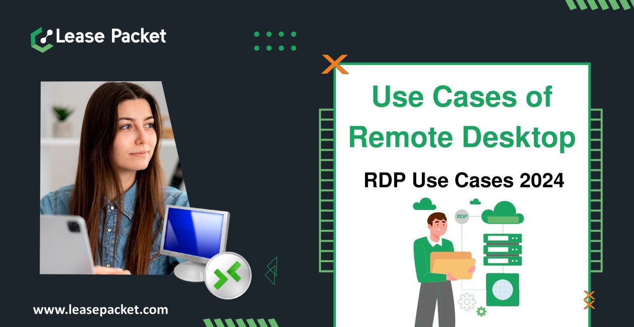 Use Cases of Remote Desktop | RDP Use Cases 2024 Use Cases of Remote Desktop | RDP Use Cases 2024