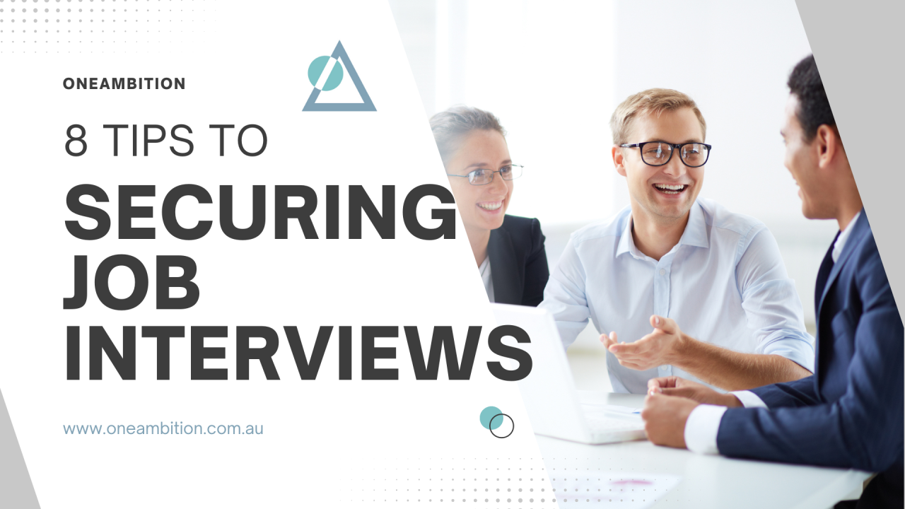 8 Tips to Securing Job Interviews 8 Tips to Securing Job Interviews