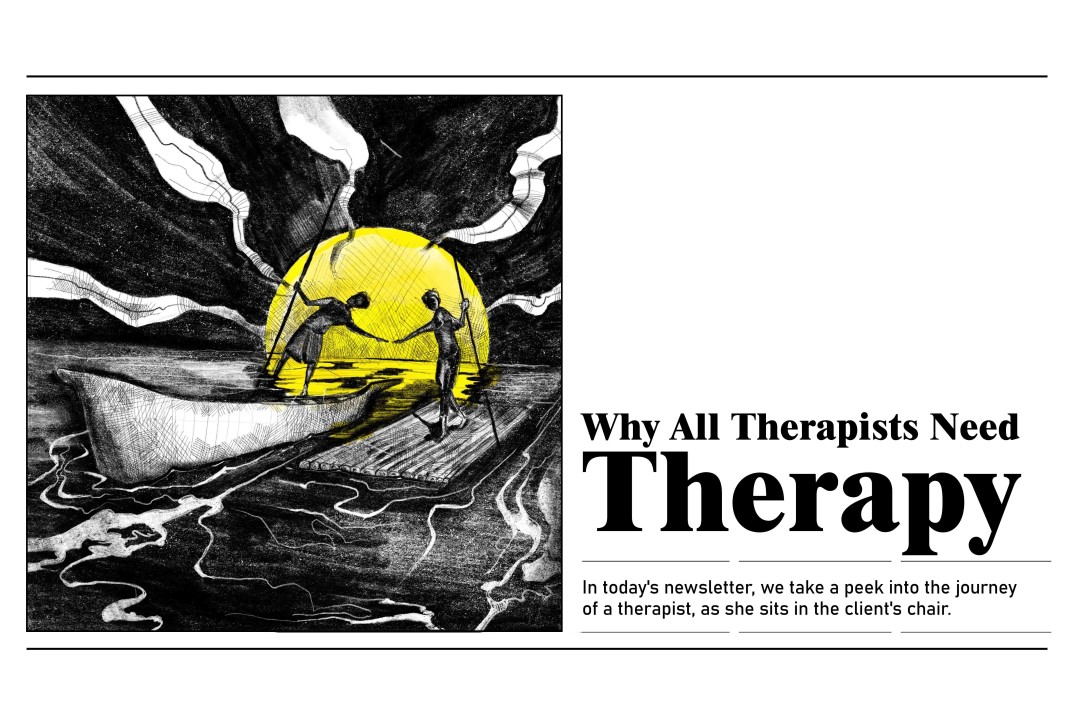 Why All Therapists Need Therapy Why All Therapists Need Therapy