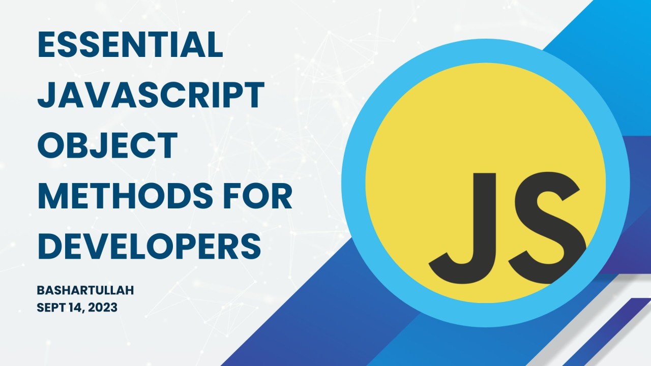 Essential JavaScript Object Methods for Developers Essential JavaScript Object Methods for Developers