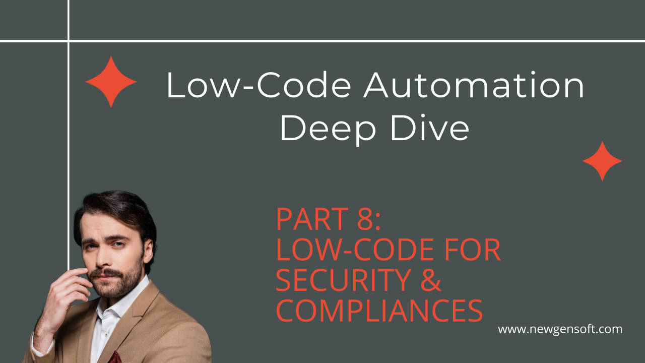Enhancing Security and Compliance with Low-Code Automation Enhancing Security and Compliance with Low-Code Automation