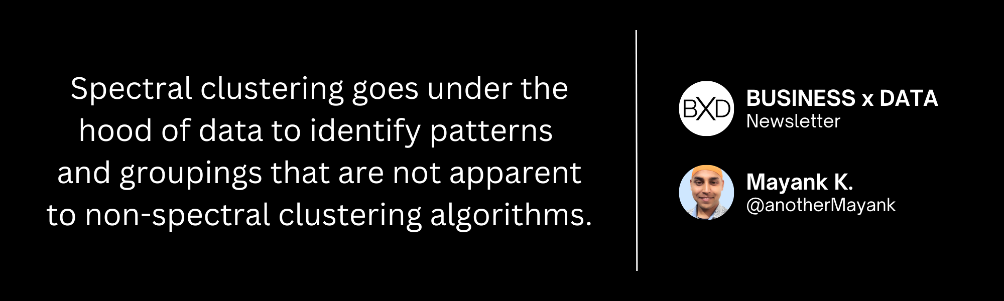 BxD Primer Series: Spectral Clustering Models BxD Primer Series: Spectral Clustering Models