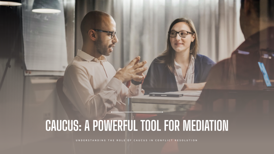Role of Caucus in Mediation Role of Caucus in Mediation