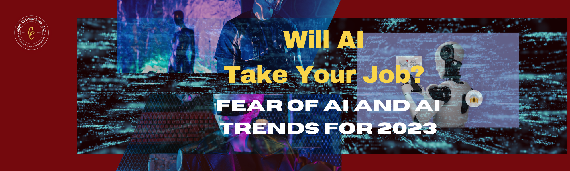 Will AI Take Your Job? Fear of AI and AI Trends for 2023 Will AI Take Your Job? Fear of AI and AI Trends for 2023