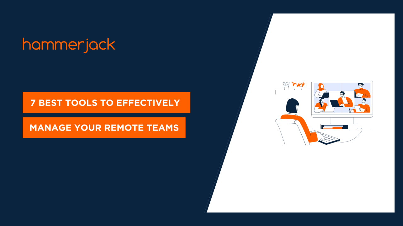 7 Best Tools To Effectively Manage Your Remote Teams 7 Best Tools To Effectively Manage Your Remote Teams