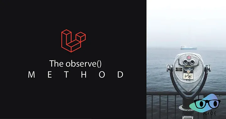 Understanding Laravel’s observe Method in Models Understanding Laravel’s observe Method in Models