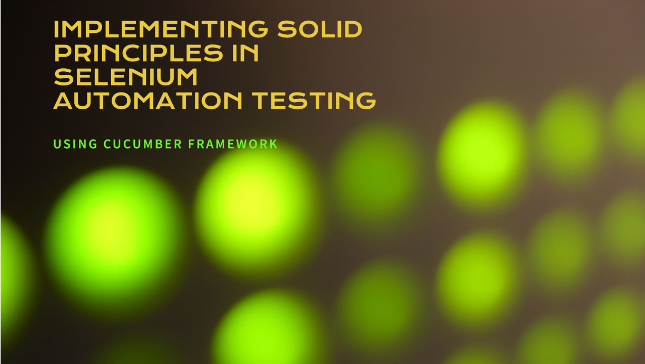 Implementing SOLID Principles in Selenium Automation Testing with ... Implementing SOLID Principles in Selenium Automation Testing with ...
