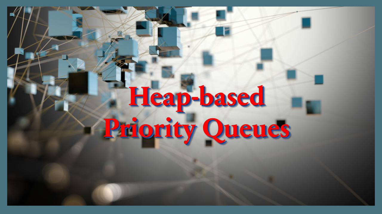 Why do priority queue implementations often use a heap? Why do priority queue implementations often use a heap?