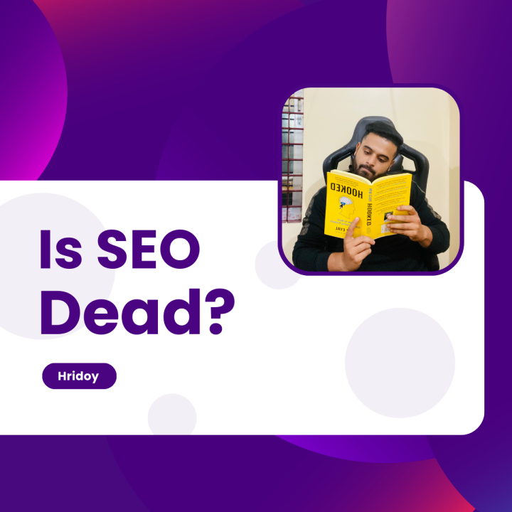 Is SEO Dead? Clear Concept from Hridoy Chowdhury. Is SEO Dead? Clear Concept from Hridoy Chowdhury.
