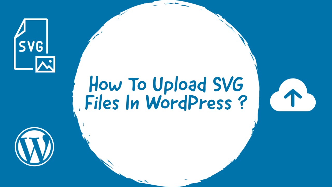 How To Upload SVG Files In WordPress How To Upload SVG Files In WordPress