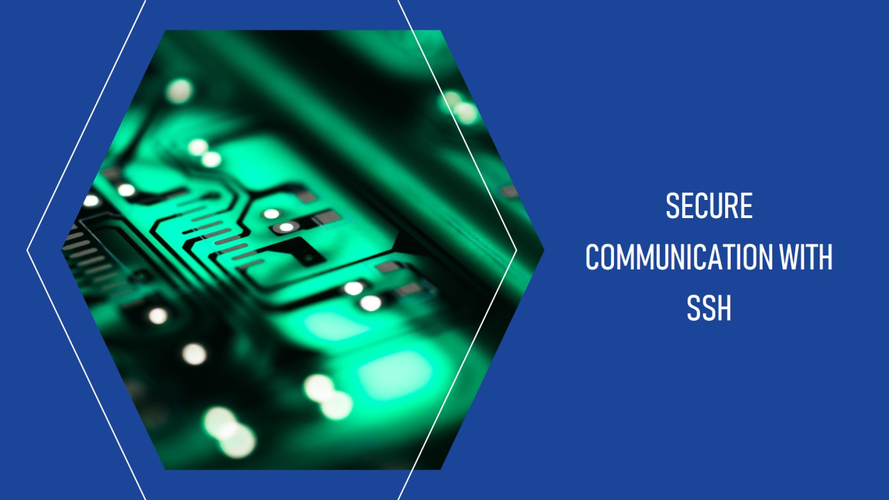 Understanding SSH: Secure Shell for Secure Communication Understanding SSH: Secure Shell for Secure Communication