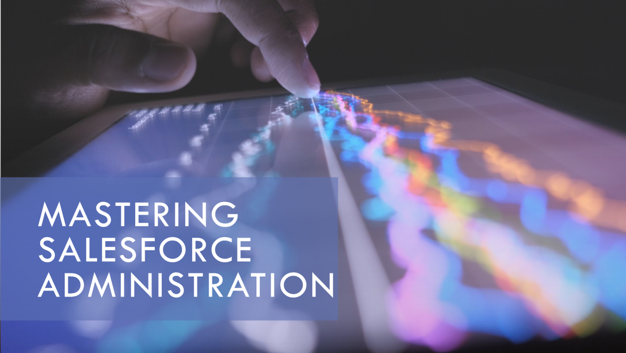 Mastering Salesforce Administration Mastering Salesforce Administration